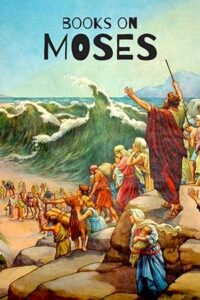 10 Religious History Books About Moses - BookAvatar