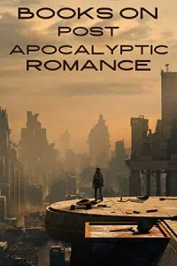 10 Exciting Post Apocalyptic Romance Books - BookAvatar
