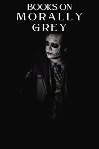 10 Exclusive Books With Morally Grey Characters - BookAvatar