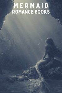 10 Epic Mythical Mermaid Romance Books - BookAvatar