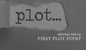 How To Write The First Plot Point For Story? - BookAvatar