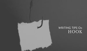 7 Catchy Tips To Write A Hook For Your Story - BookAvatar